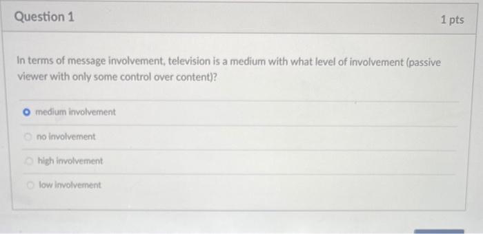 In terms of message involvement, television is a | Chegg.com