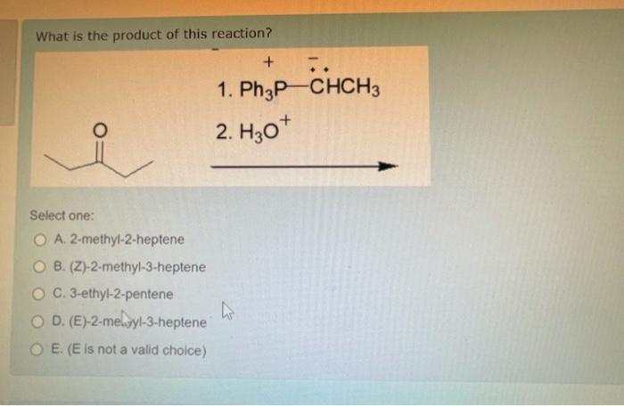 Solved What is the product of this reaction? + 1. Ph3PCHCH3 | Chegg.com