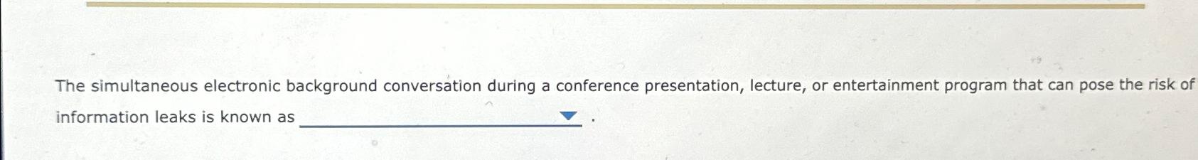 Solved The simultaneous electronic background conversation | Chegg.com