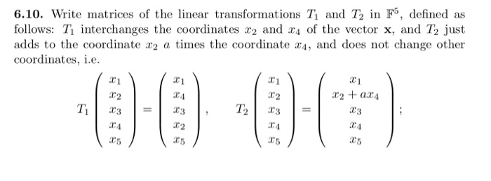 Solved 6.10. Write matrices of the linear transformations T | Chegg.com