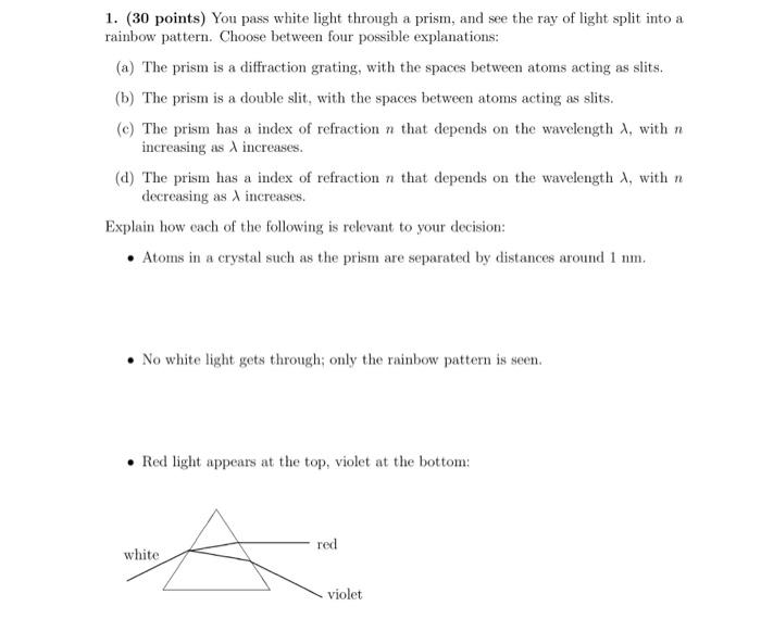 Solved 1. (30 points) You pass white light through a prism, | Chegg.com