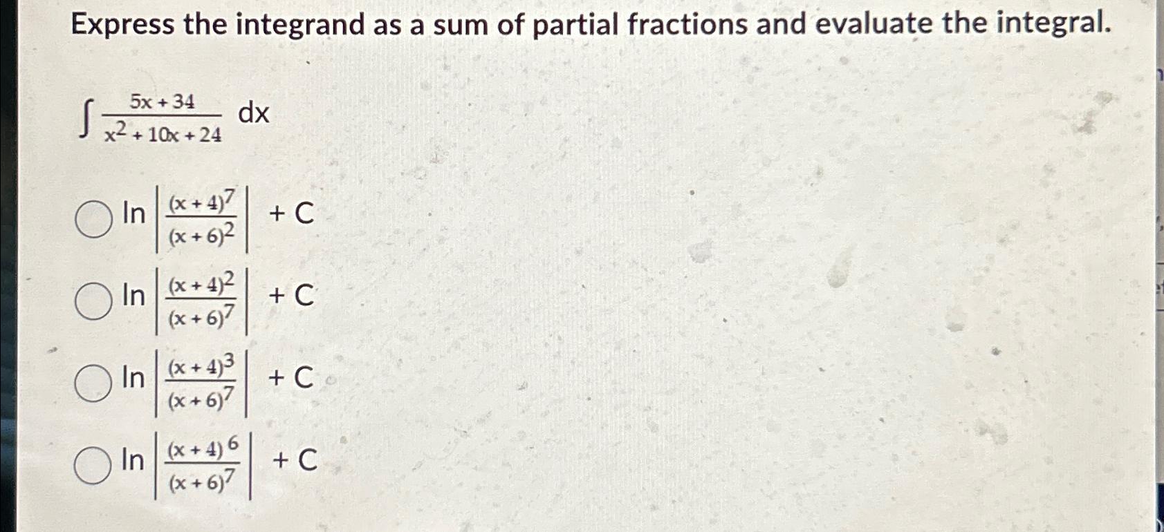 Solved Express the integrand as a sum of partial fractions | Chegg.com