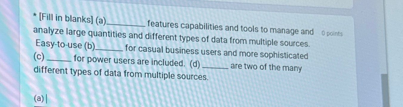 Solved [Fill in blanks] (a) ﻿features capabilities and tools | Chegg.com