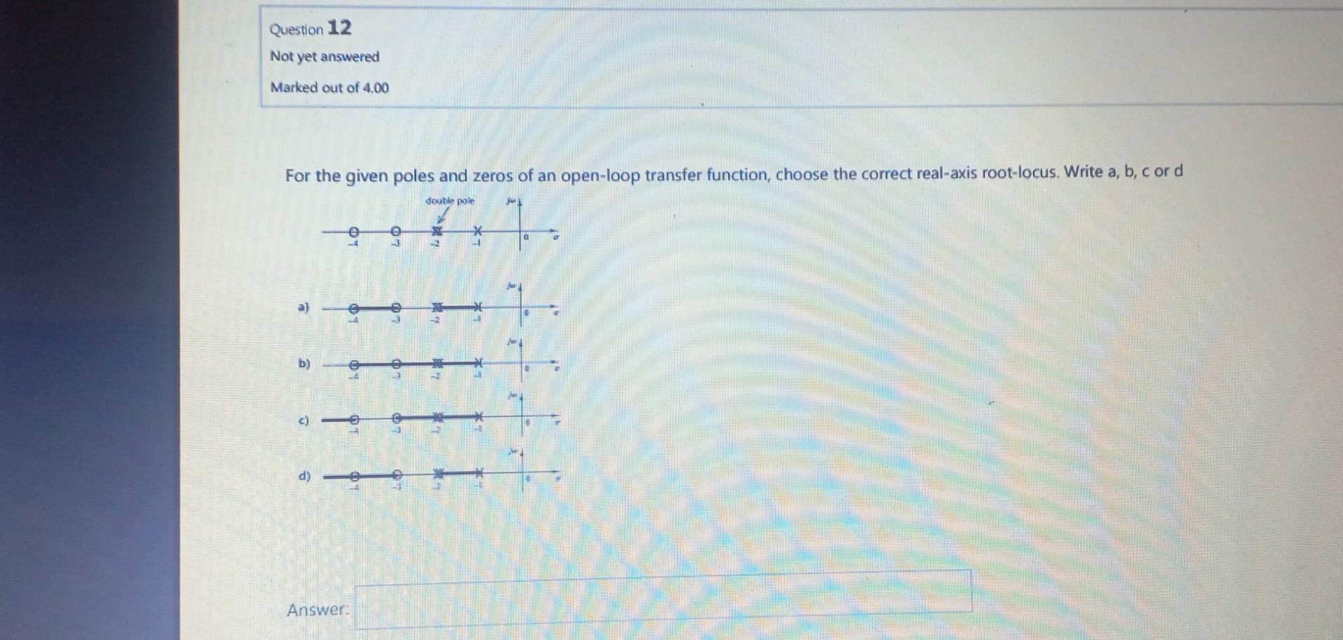 Solved For the given poles and zeros of an open-loop | Chegg.com