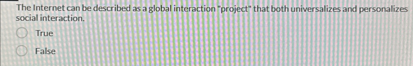 Solved The Internet can be described as a global interaction | Chegg.com