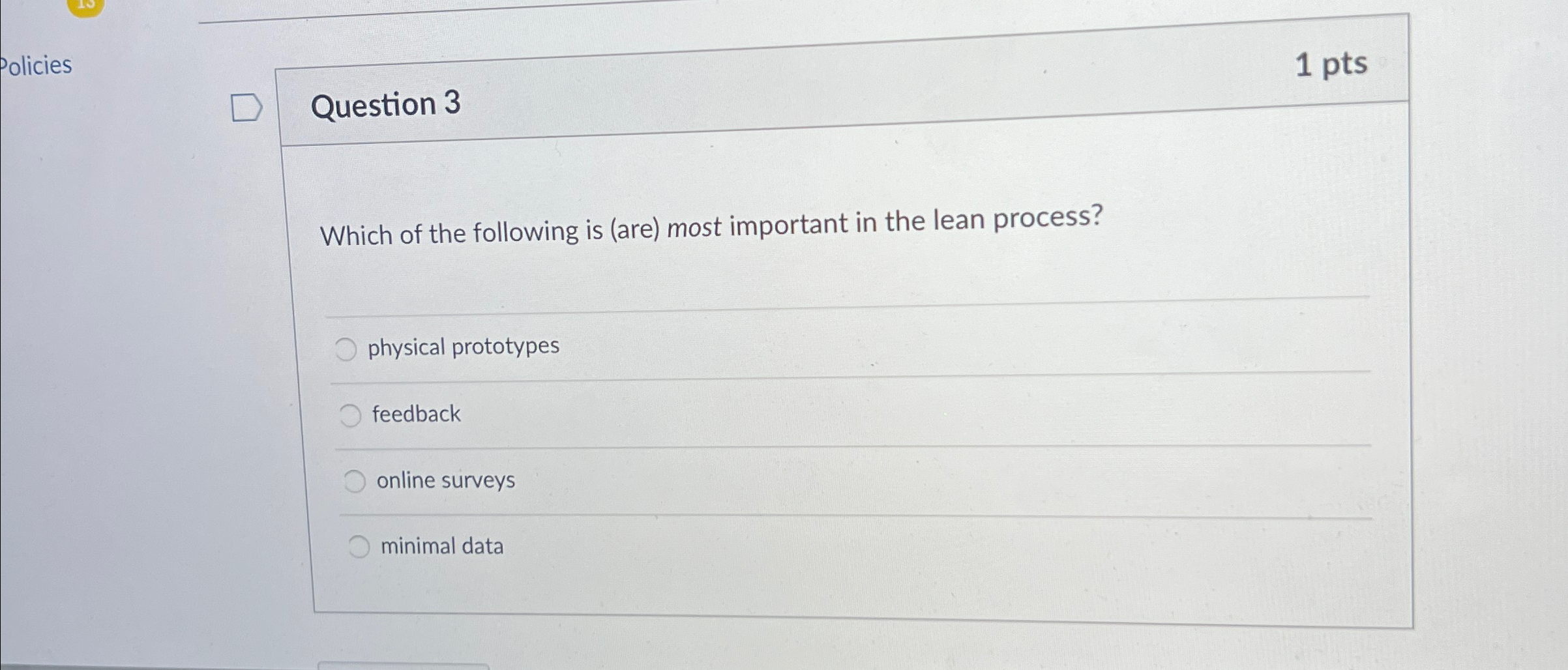 Solved Policies1 ﻿ptsQuestion 3Which of the following is | Chegg.com
