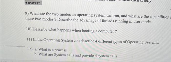 Solved 9) What are the two modes an operating system can | Chegg.com
