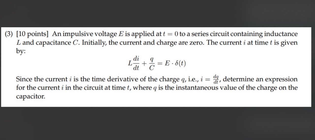 Solved (3) [10 ﻿points] ﻿An impulsive voltage E ﻿is applied | Chegg.com
