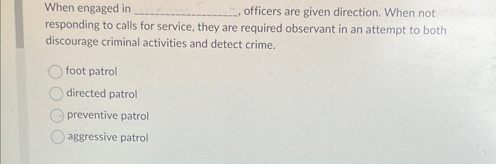 Solved When engaged in officers are given direction. When | Chegg.com
