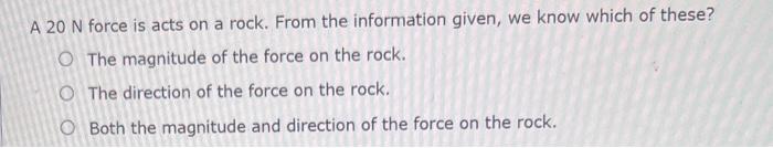 Solved A 20 N force is acts on a rock. From the information | Chegg.com