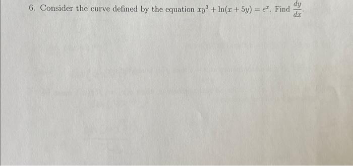Solved Consider the curve defined by the equation xy³ + ln(x | Chegg.com