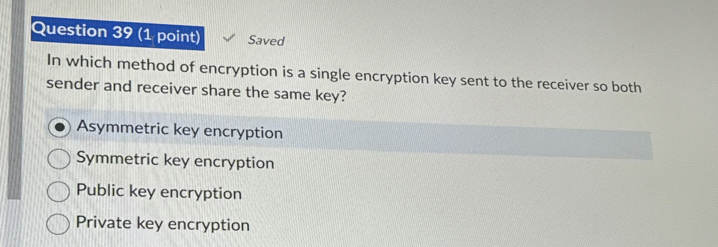 Solved Question 39 (1 ﻿point)SavedIn which method of | Chegg.com