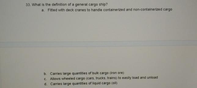 Solved What is the definition of a general cargo ship?a. | Chegg.com
