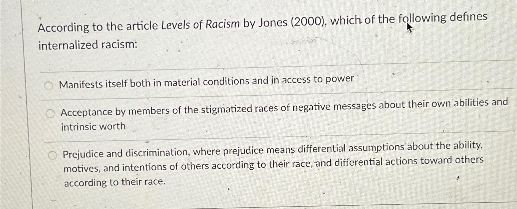 Solved According to the article Levels of Racism by Jones | Chegg.com