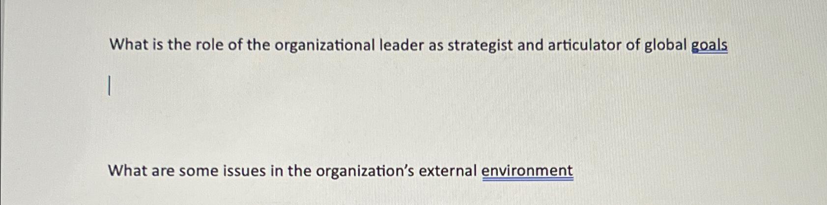 Solved What is the role of the organizational leader as | Chegg.com