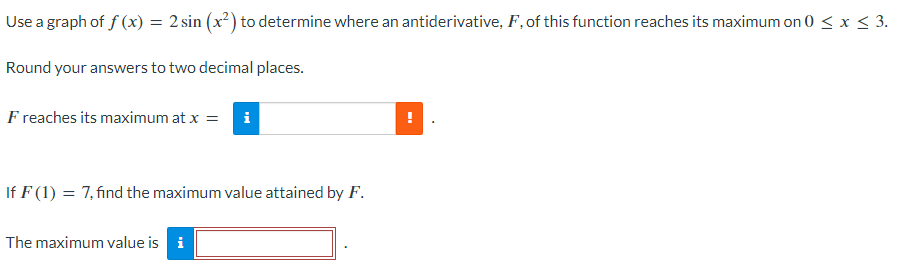 Solved Use a graph of f(x)=2sin(x2) ﻿to determine where an | Chegg.com
