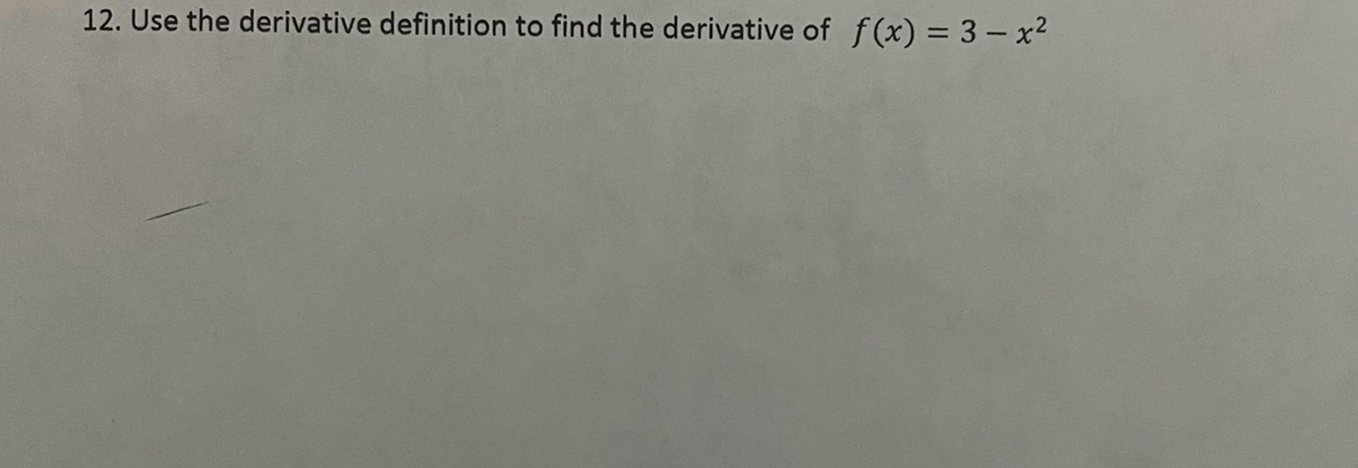 Solved Use the derivative definition to find the derivative | Chegg.com
