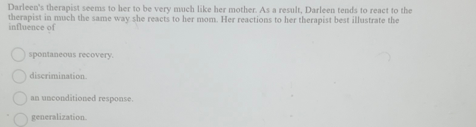 Solved Darleen's therapist seems to her to be very much like | Chegg.com