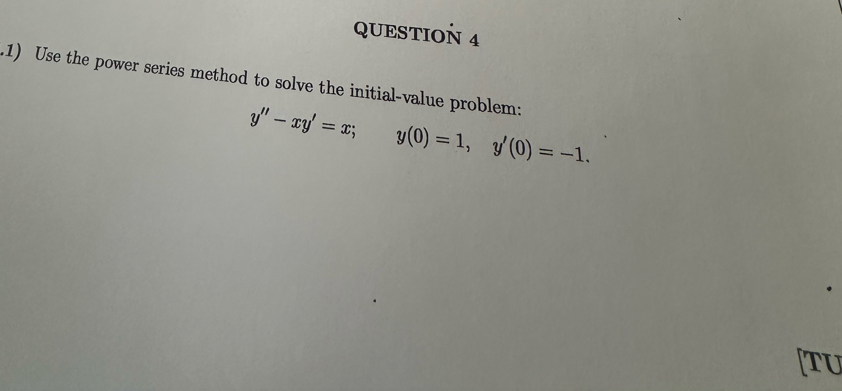 Solved QUESTION 4Use the power series method to solve the | Chegg.com