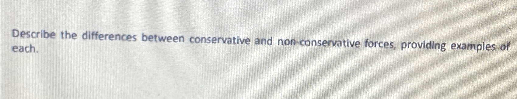 Solved Describe the differences between conservative and | Chegg.com