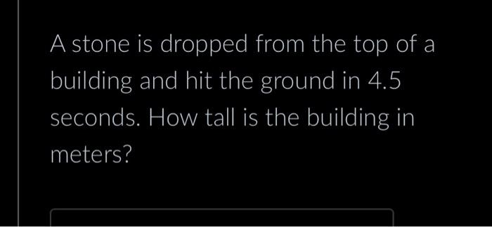 Solved A stone is dropped from the top of a building and hit | Chegg.com
