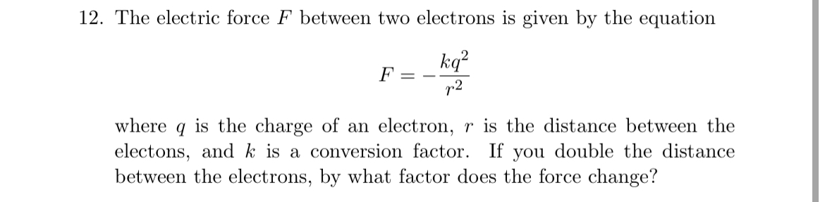 Solved The electric force F ﻿between two electrons is given | Chegg.com