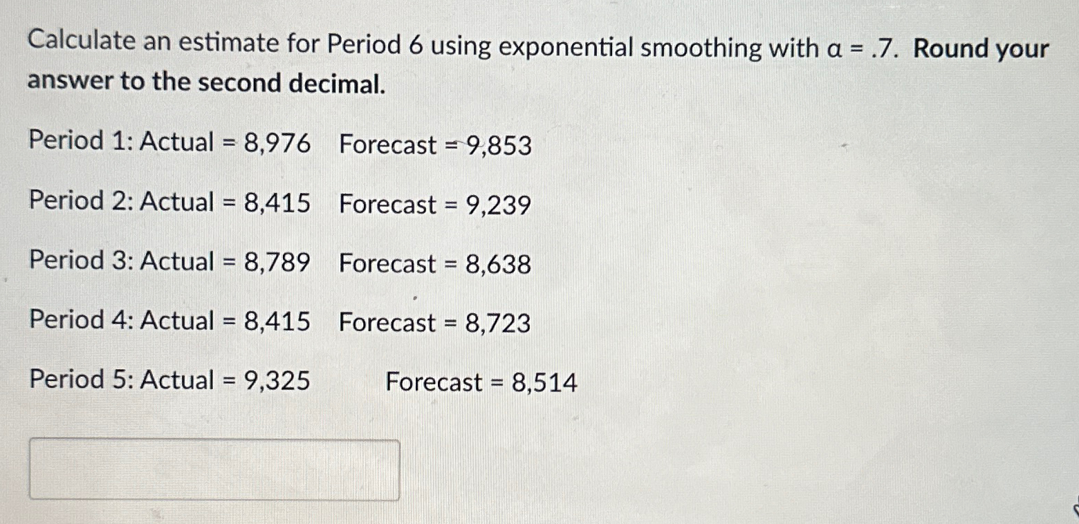 Solved Calculate an estimate for Period 6 ﻿using exponential | Chegg.com