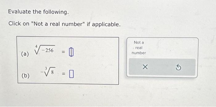 Solved Evaluate the following. Click on "Not a real number" | Chegg.com
