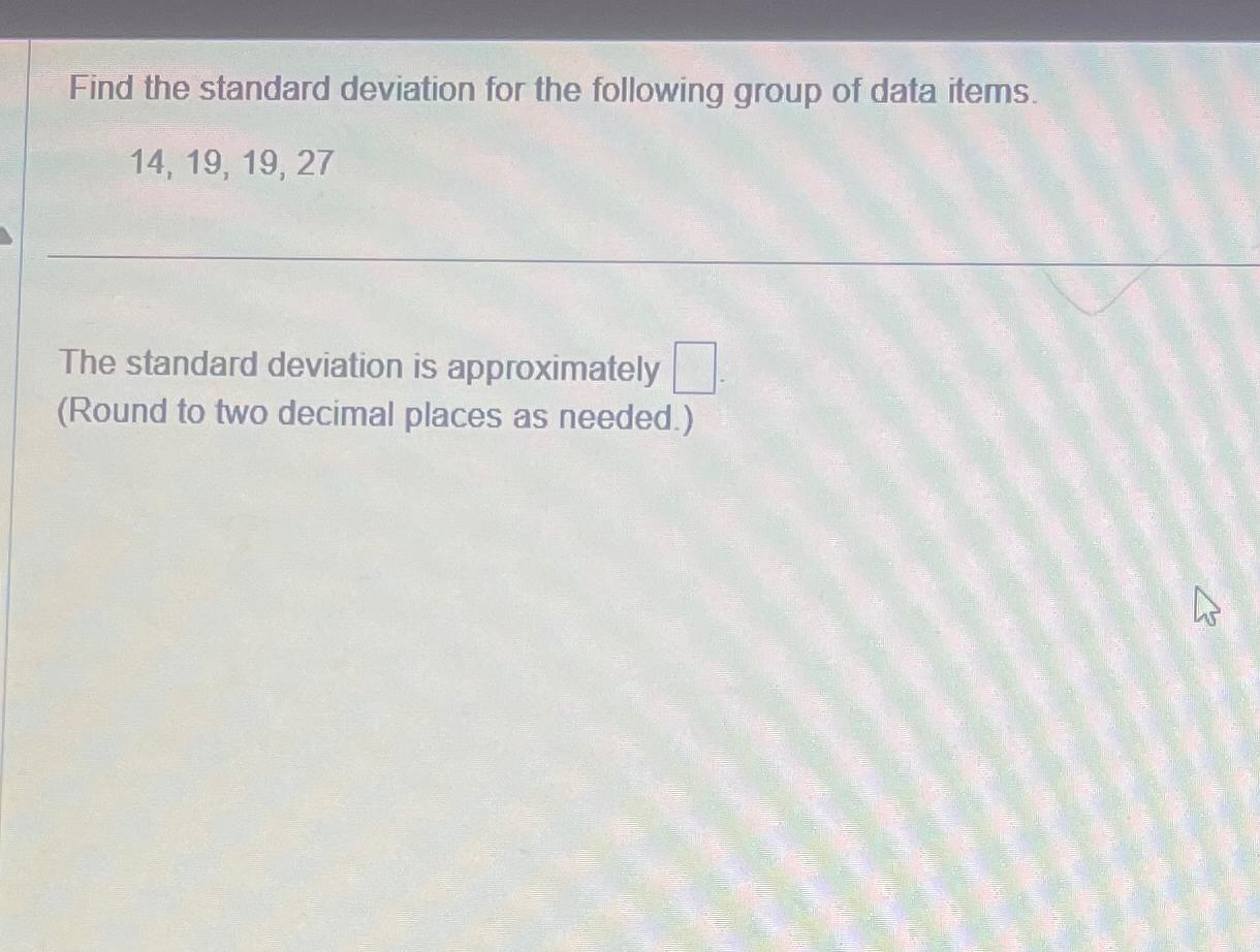 Solved Find the standard deviation for the following group | Chegg.com