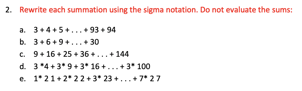 Rewrite each summation using the sigma notation. Do | Chegg.com Rewrite each summation using the sigma notation. Do | Chegg.com