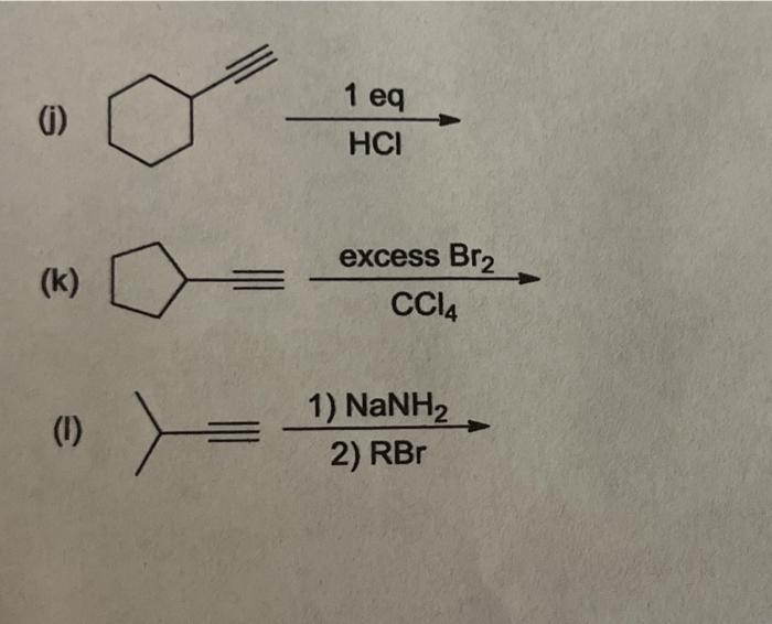 Solved 1 eg 0) HCI (k) excess Br2 CCl4 ( 1) NaNH2 2) RBr | Chegg.com