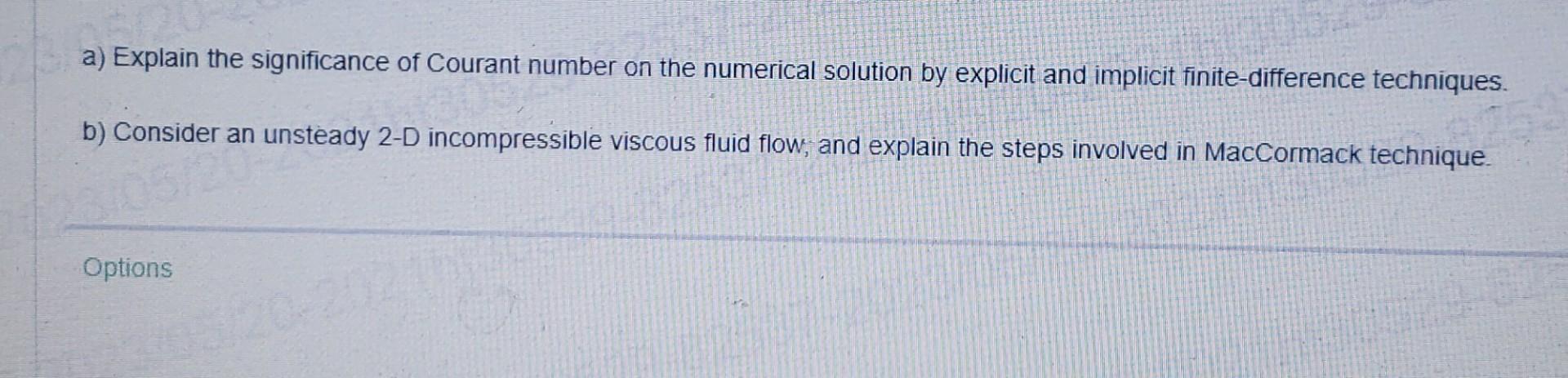 Solved a) Explain the significance of Courant number on the | Chegg.com