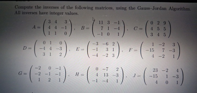 Solved Compute the inverses of the following matrices, using | Chegg.com