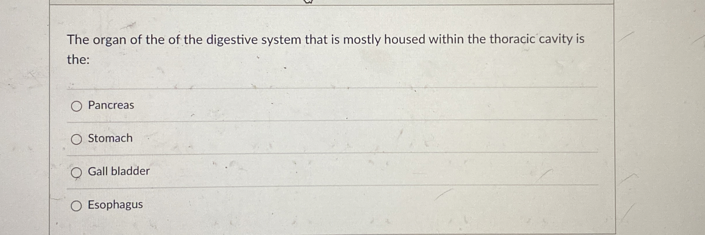 Solved The organ of the of the digestive system that is | Chegg.com