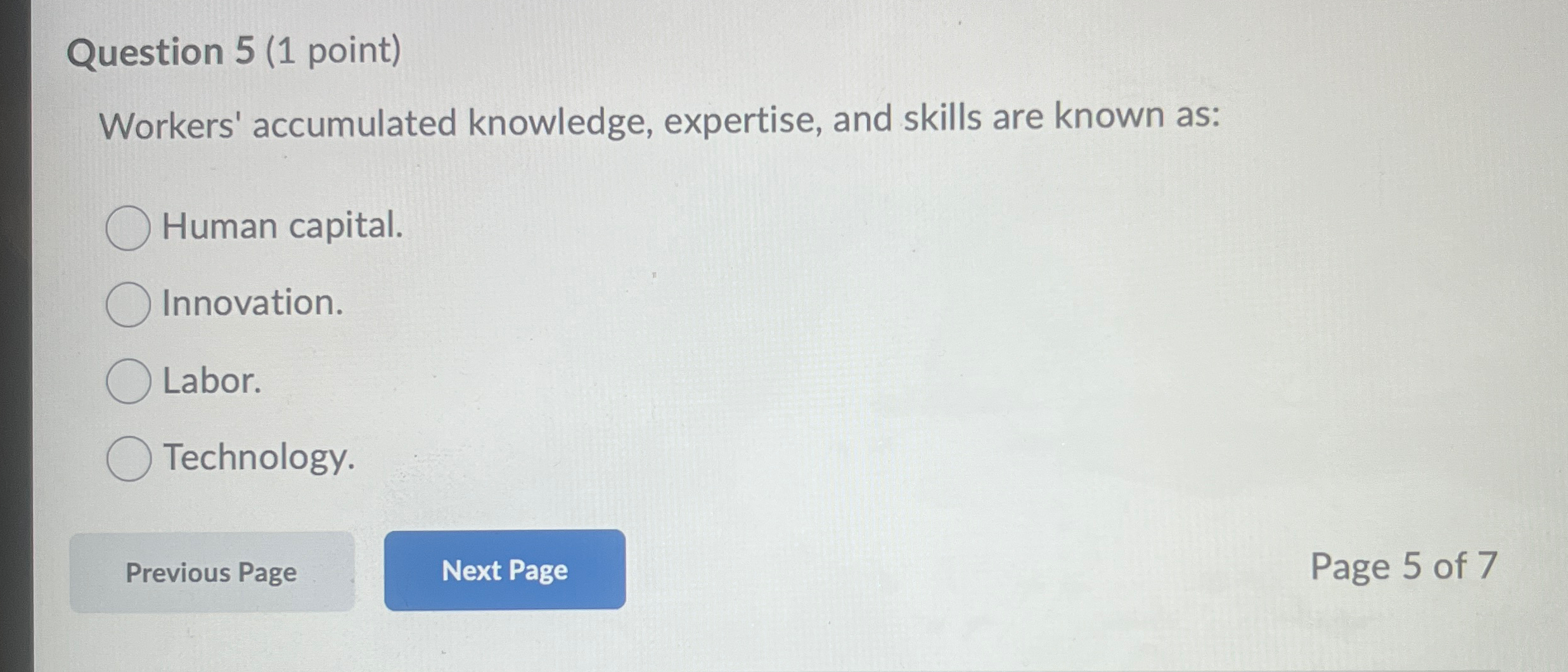 Solved Question 5 (1 ﻿point)Workers' accumulated knowledge, | Chegg.com