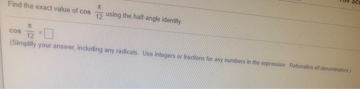 Solved Find the exact value of cos 12 using the half-angle | Chegg.com