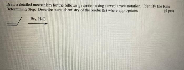 [Solved]: Draw a detailed mechanism for the following react
