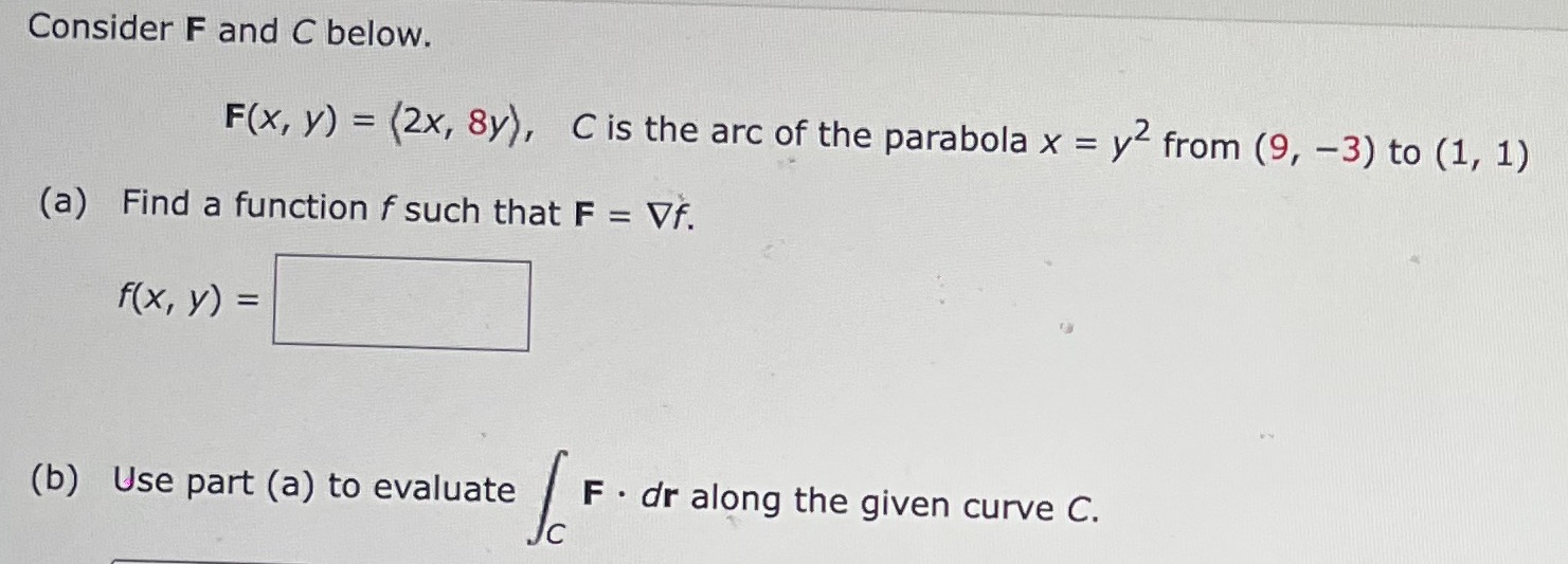 Solved Consider F ﻿and C ﻿below.F(x,y)=(:2x,8y:),C ﻿is the | Chegg.com