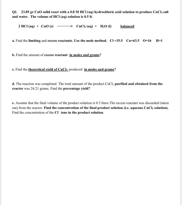 Solved Q1. 23.85 gr CuO solid react with a 0.8 M HCl (aq) | Chegg.com