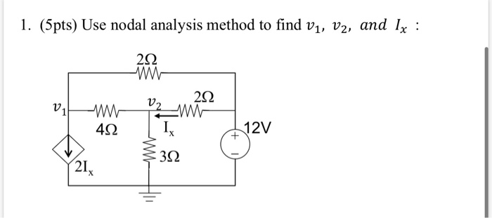 Solved 1. (5pts) Use nodal analysis method to find v1, V2, | Chegg.com