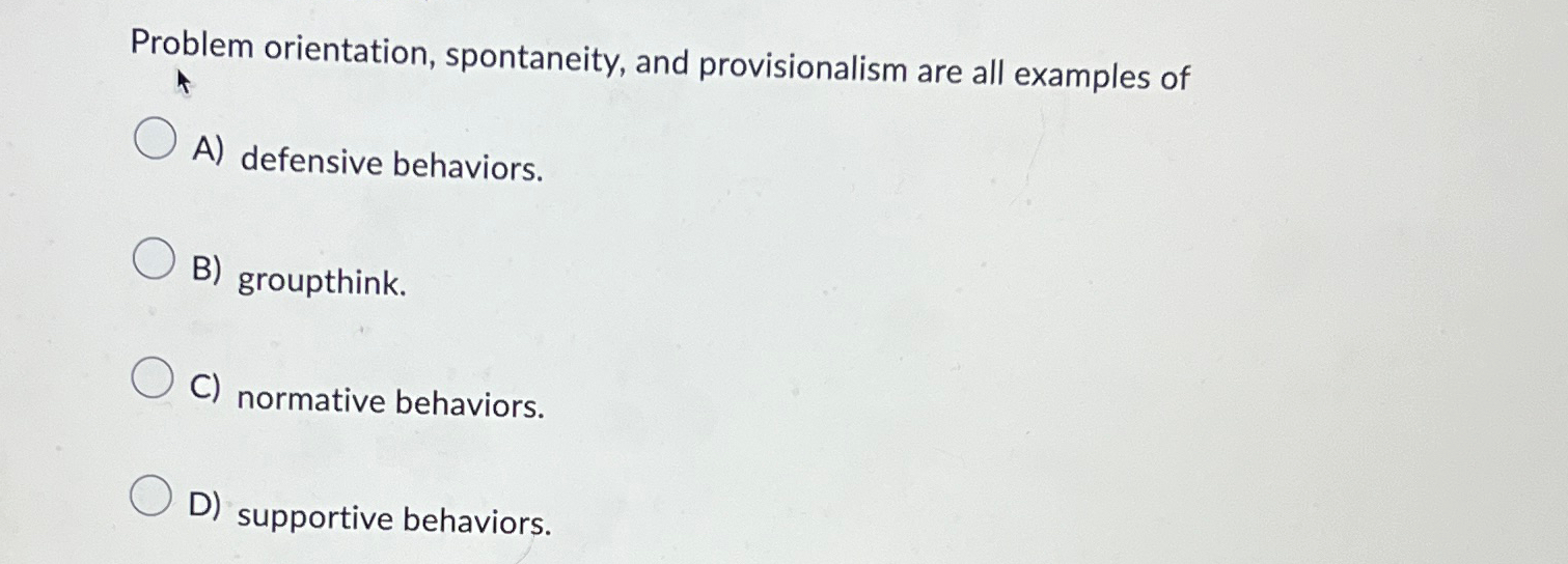 Solved Problem orientation, spontaneity, and provisionalism | Chegg.com