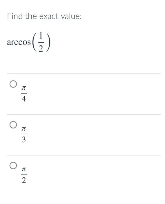 Solved Find the exact value: arccos(21) 4π 3π 2π | Chegg.com
