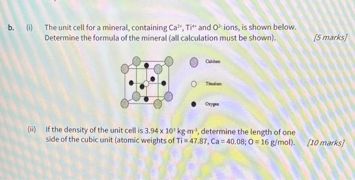 Solved b. (i) The unit cell for a mineral, containing Ca2+, | Chegg.com