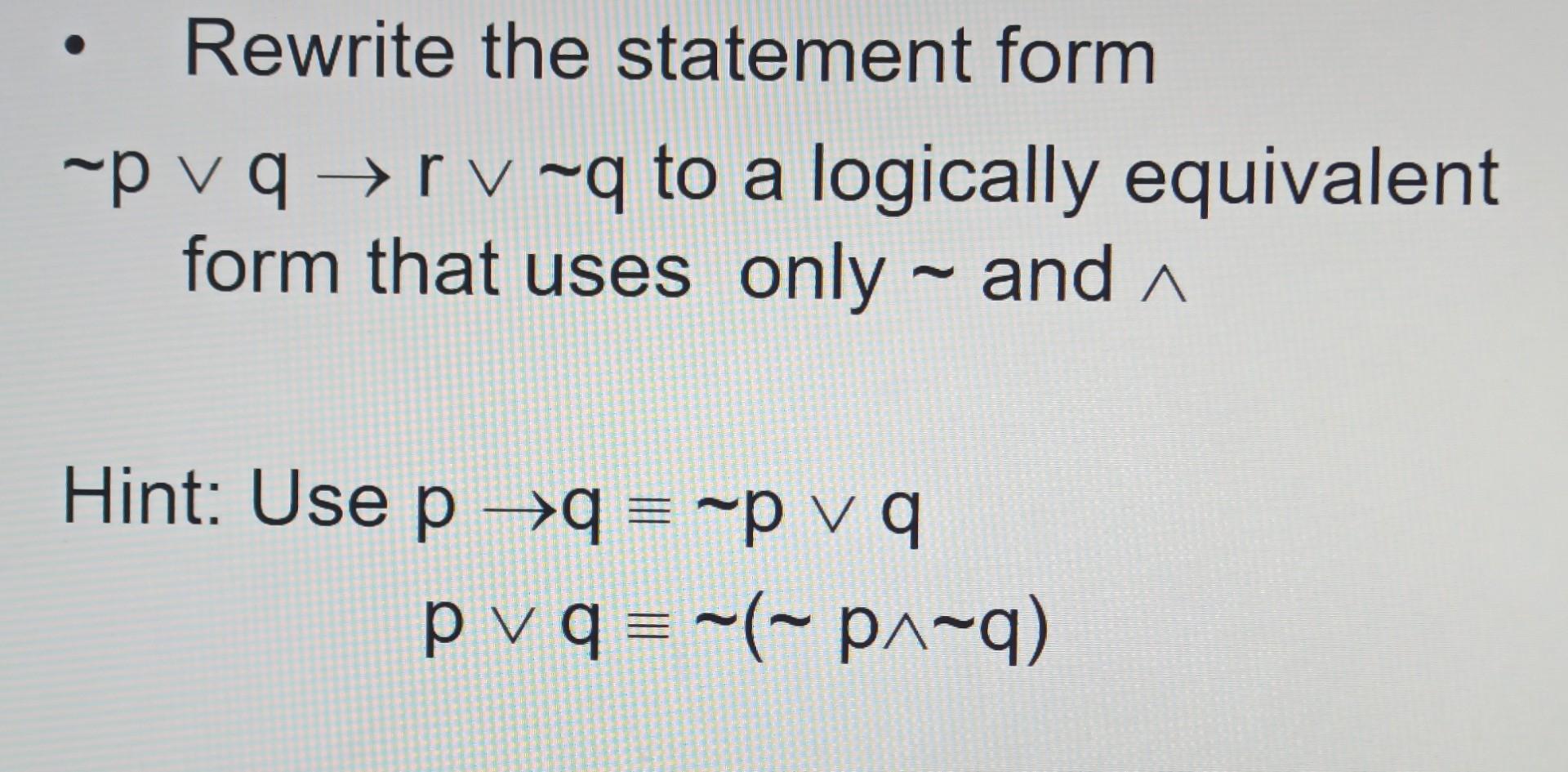 Solved Rewrite the statement form negation of p or q implies | Chegg.com