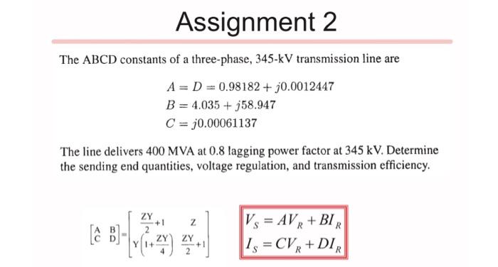 Solved Assignment 2 The ABCD constants of a three-phase, | Chegg.com