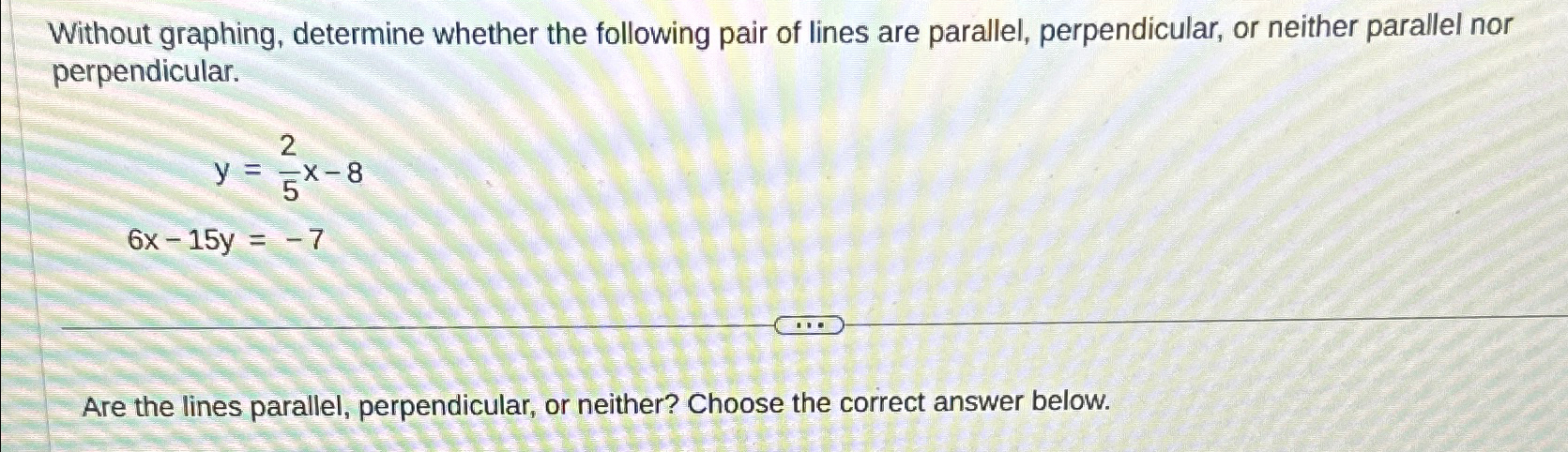 Solved Without graphing, determine whether the following | Chegg.com