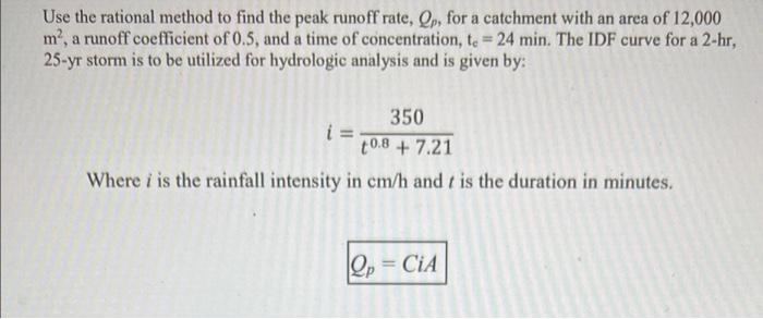 Solved a Use the rational method to find the peak runoff | Chegg.com