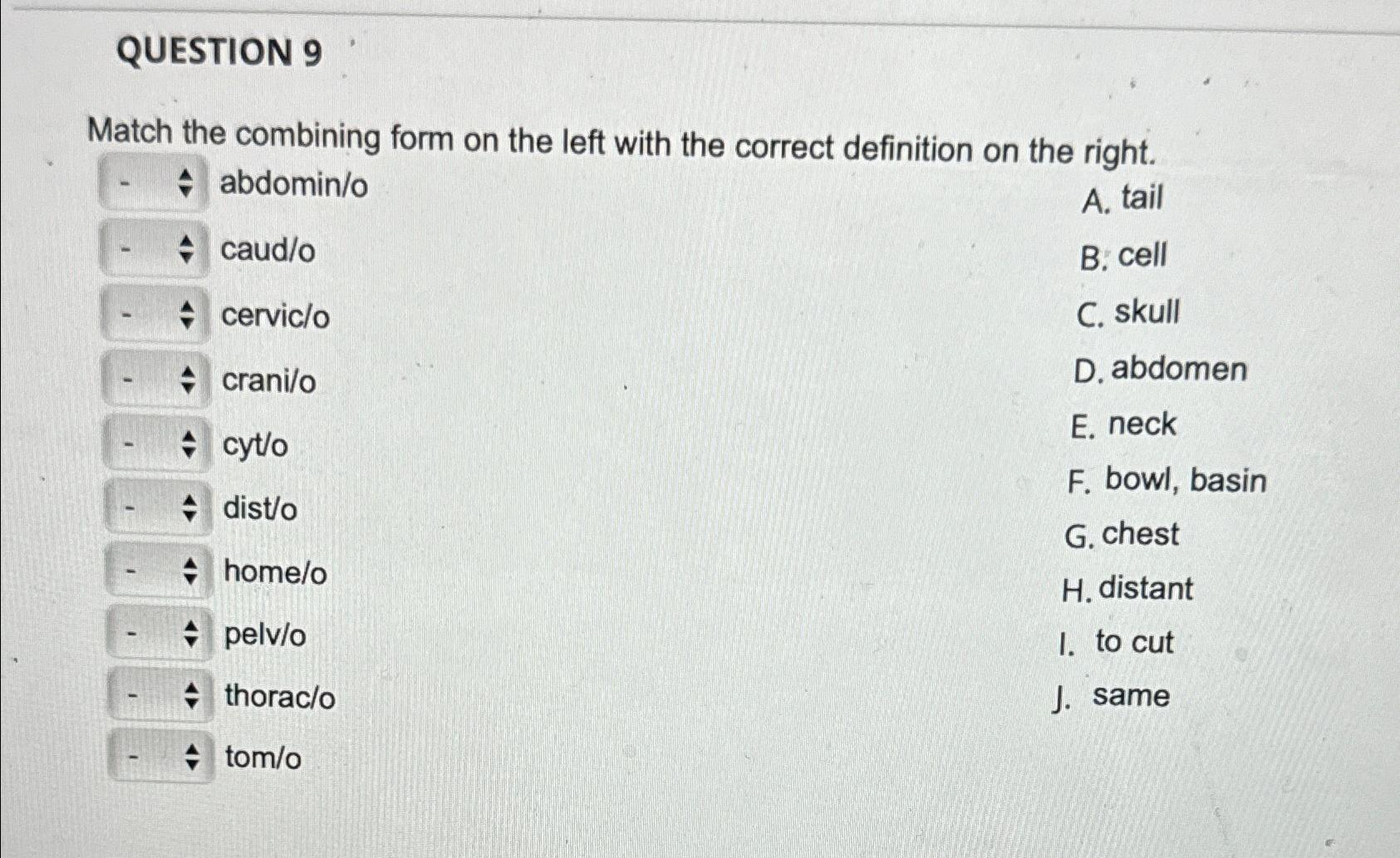 Solved QUESTION 9Match the combining form on the left with | Chegg.com