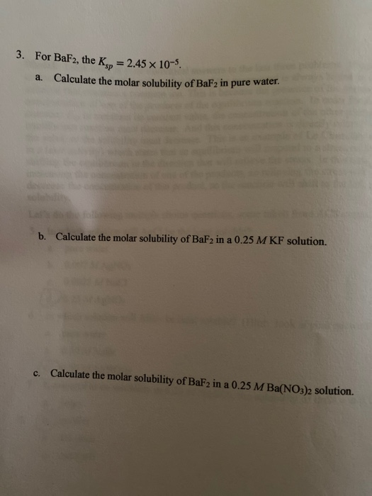 Solved 3. For BaF2, the Ksp = 2.45 x 10-5. a. Calculate the | Chegg.com