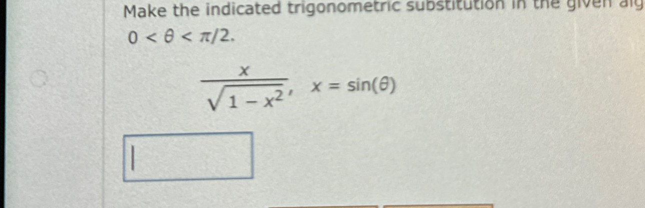 Solved Make the indicated trigonometric substitution in the | Chegg.com